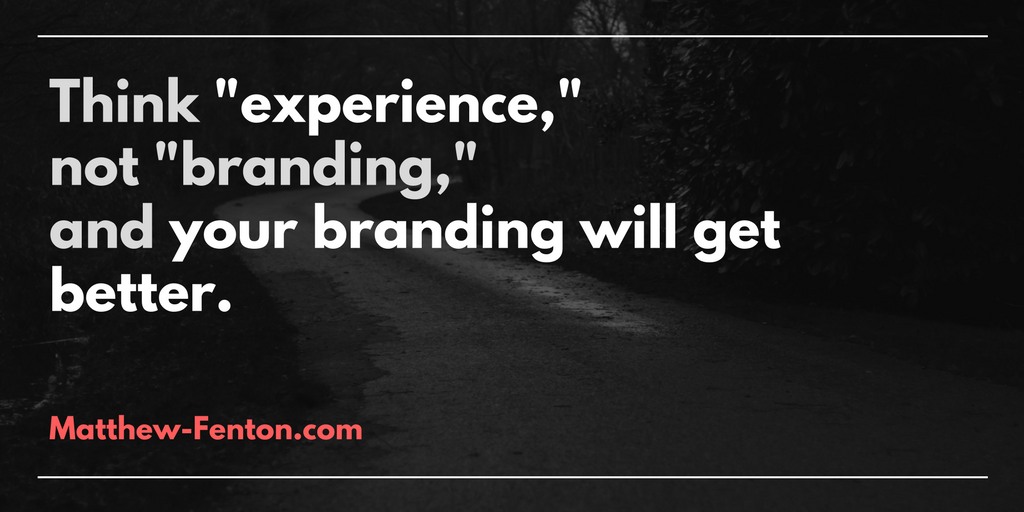 Stop worrying about your branding. | Matthew Fenton | Chicago Brand ...